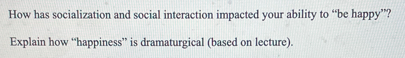 Solved How has socialization and social interaction impacted | Chegg.com