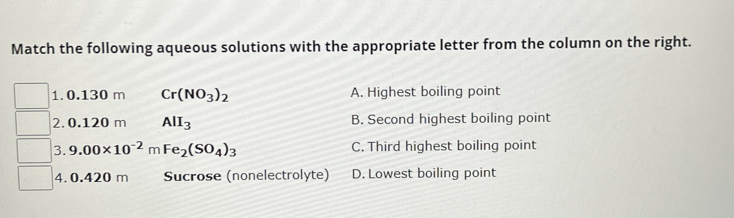 Solved Match the following aqueous solutions with the | Chegg.com