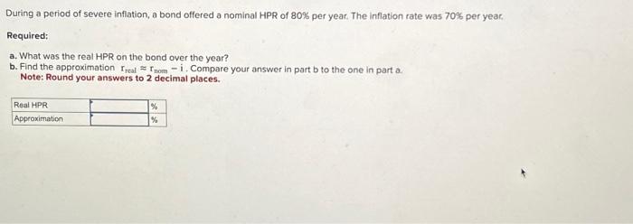 Solved During a period of severe inflation, a bond offered a | Chegg.com