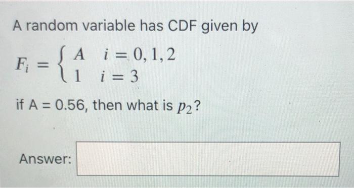 Solved A random variable has CDF given by SA i = 0,1,2 F 1 i | Chegg.com
