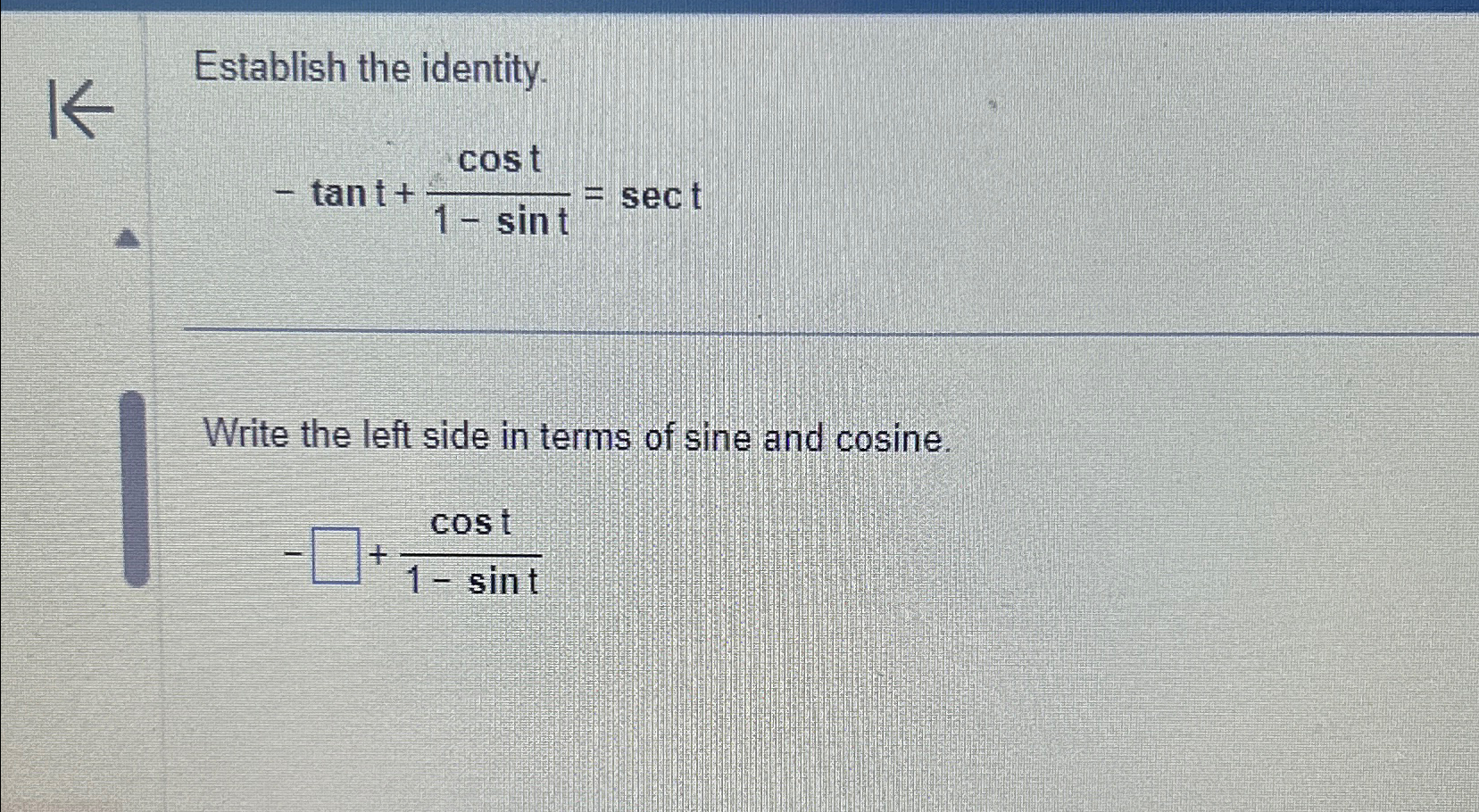 Solved Establish the identity.-tant+cost1-sint=sectWrite the | Chegg.com