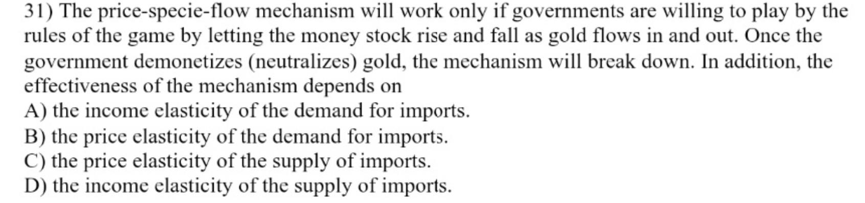 Solved 31) The price-specie-flow mechanism will work only if | Chegg.com