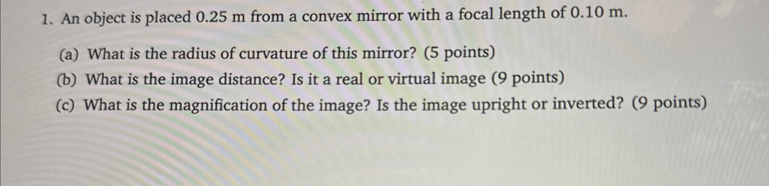 Solved An object is placed 0.25m ﻿from a convex mirror with | Chegg.com