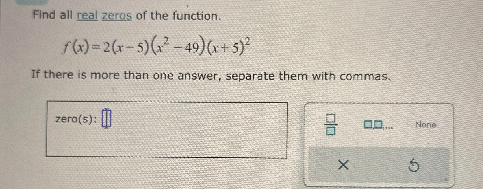 Solved Find all real zeros of the | Chegg.com