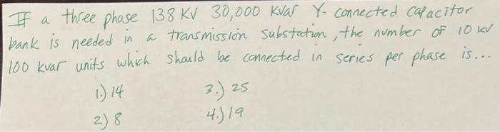 Solved If a three phase 138KV30,000KVarY-connected capacitor | Chegg.com