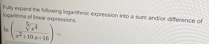 Solved Fully expand the following logarithmic expression | Chegg.com