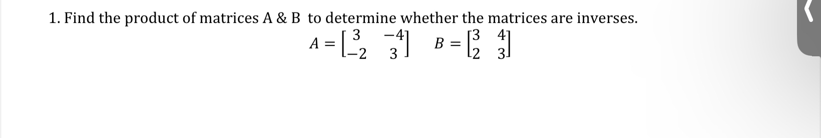 Solved Find the product of matrices A & B to determine | Chegg.com