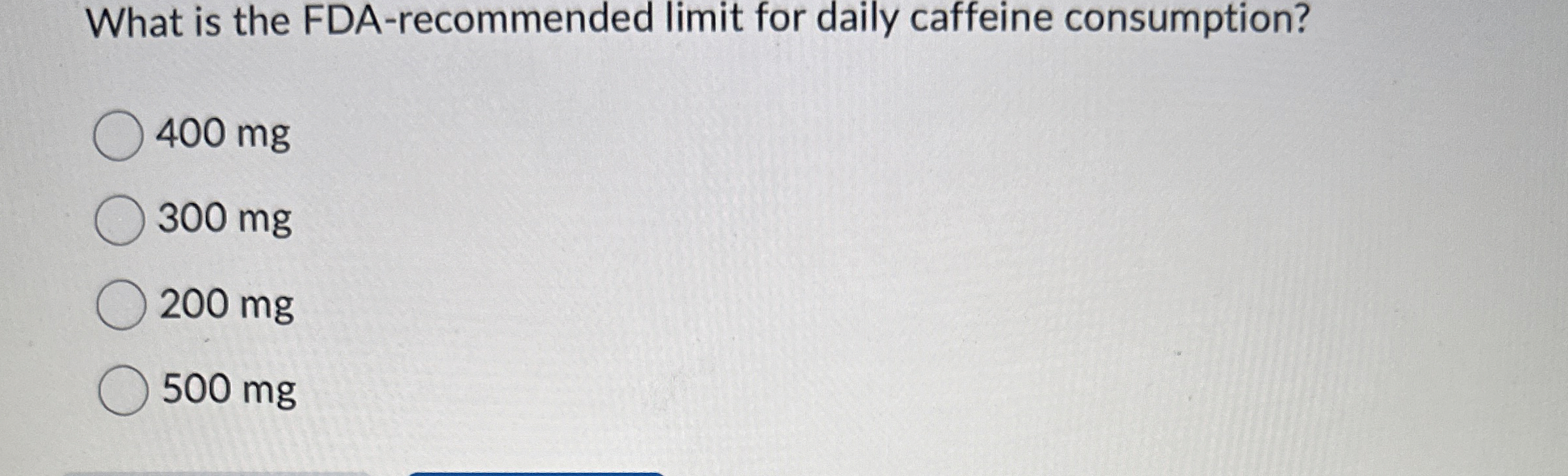 Solved What is the FDA-recommended limit for daily caffeine | Chegg.com