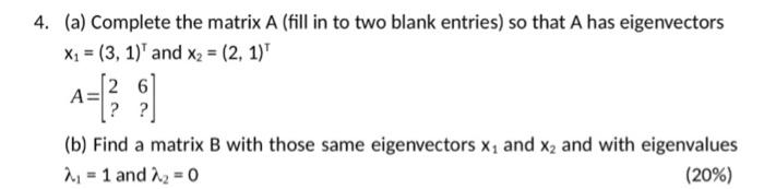 Solved 4. (a) Complete the matrix A (fill in to two blank | Chegg.com
