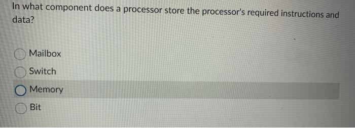 Solved In what component does a processor store the | Chegg.com