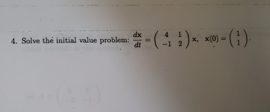 Solved 4 4. Solve the initial value problem: = (-14)x, x(0= | Chegg.com