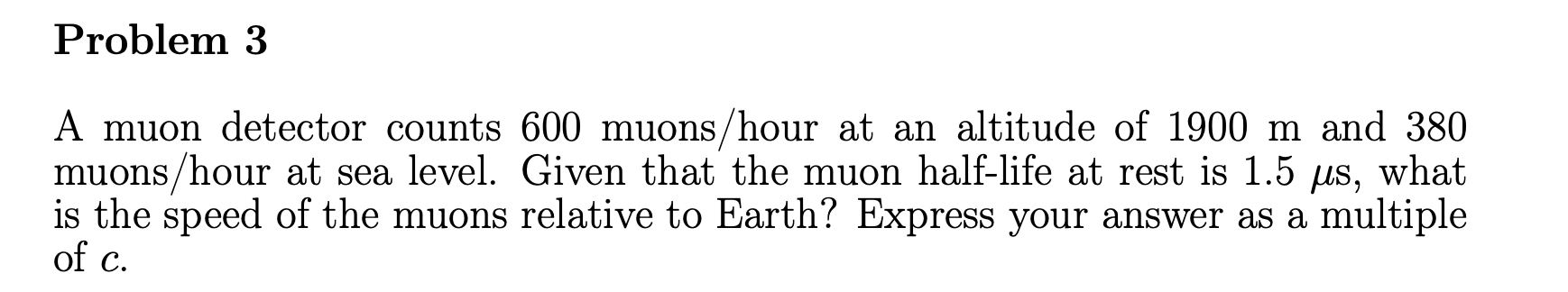 Solved Problem 3A muon detector counts 600 ﻿muons/hour at an | Chegg.com