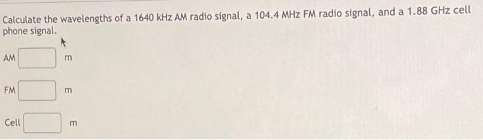 Solved Calculate the wavelengths of a 1640 kHz AM radio | Chegg.com