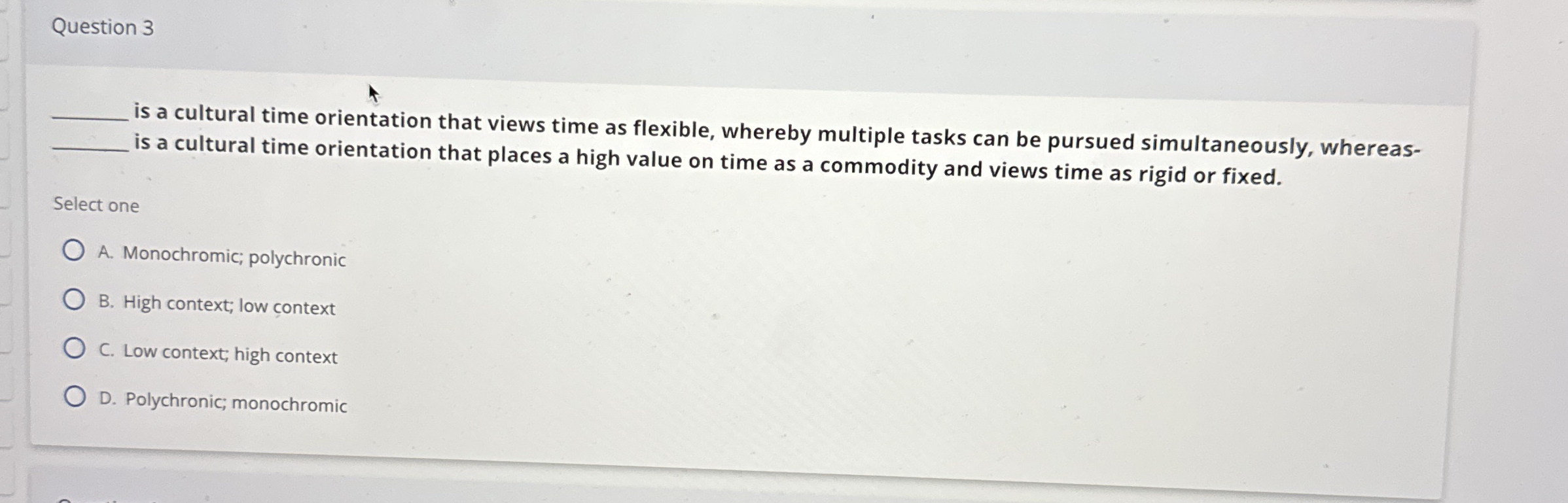 Solved Question 3 ﻿is a cultural time orientation that | Chegg.com