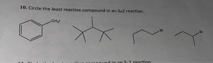Solved 10. Circle the least reactive compound in an Sn2 | Chegg.com