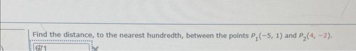Solved Find the distance, to the nearest hundredth, between | Chegg.com