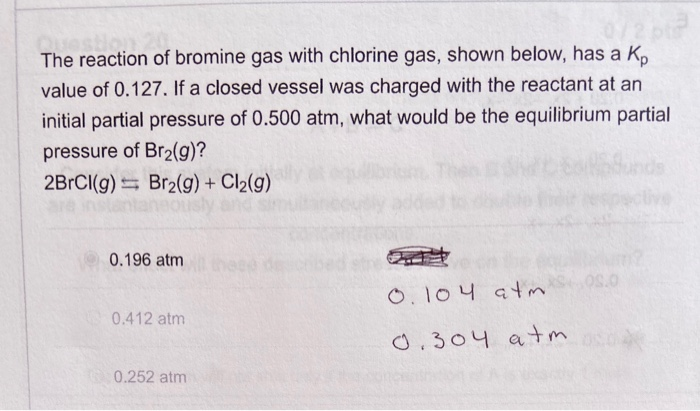Solved The reaction of bromine gas with chlorine gas, shown | Chegg.com