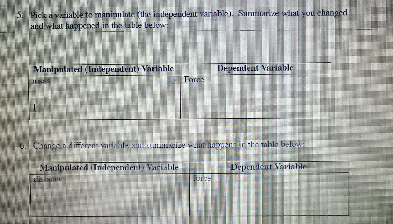 Solved 5. Pick a variable to manipulate the independent | Chegg.com