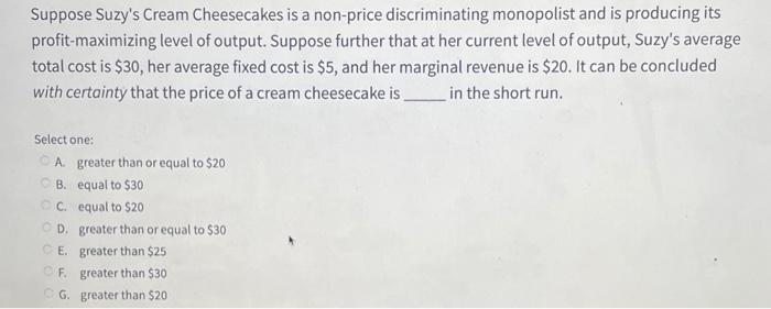 Solved Suppose Suzy's Cream Cheesecakes is a non-price | Chegg.com Solved Suppose Suzy's Cream Cheesecakes is a non-price | Chegg.com
