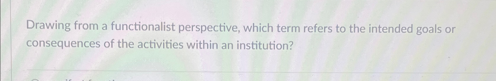 Solved Drawing from a functionalist perspective, which term | Chegg.com
