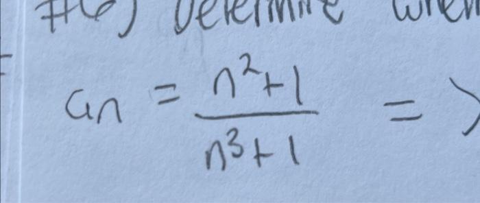 an=n3+1n2+1=> | Chegg.com