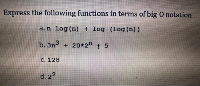 Solved Express the following functions in terms of big-O | Chegg.com