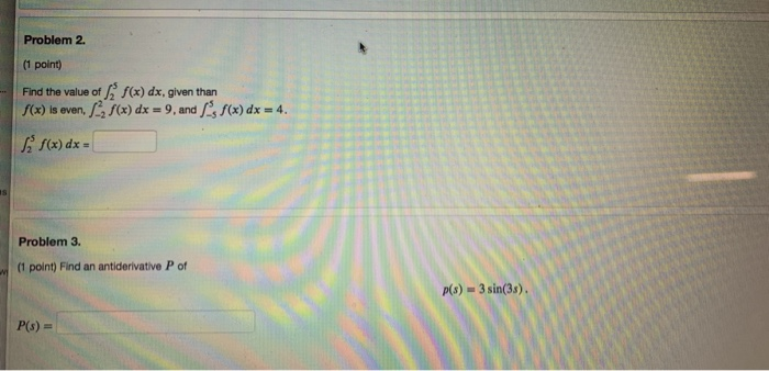 Solved Problem 2. (1 point) Find the value of f(x) dx, given | Chegg.com