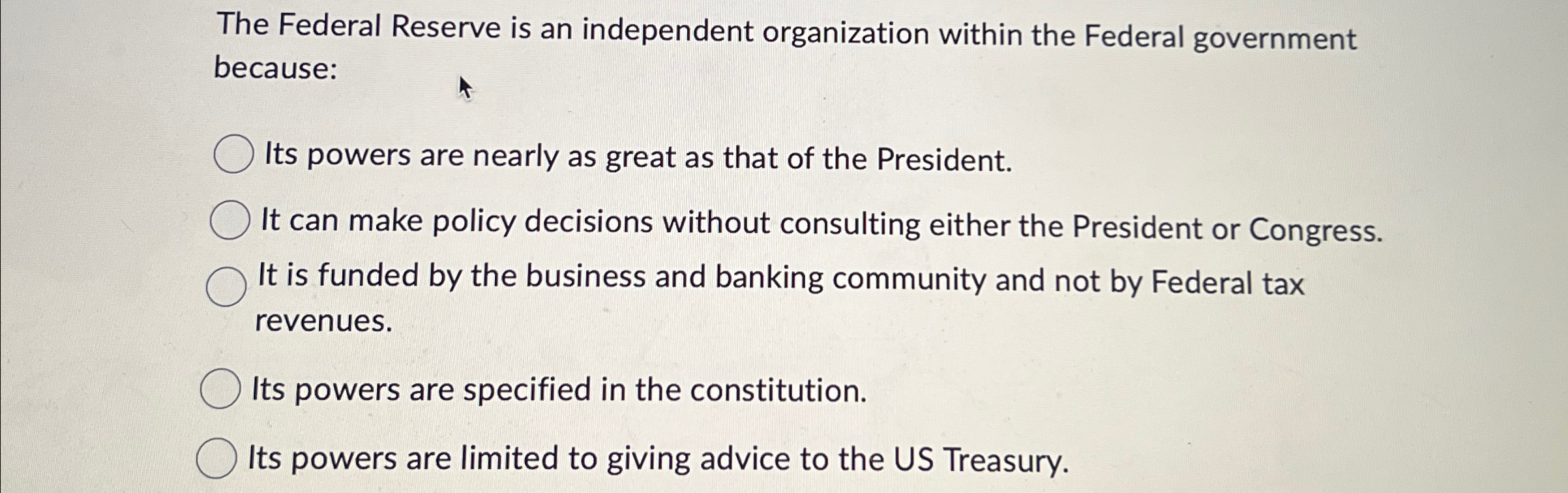 Solved The Federal Reserve is an independent organization | Chegg.com