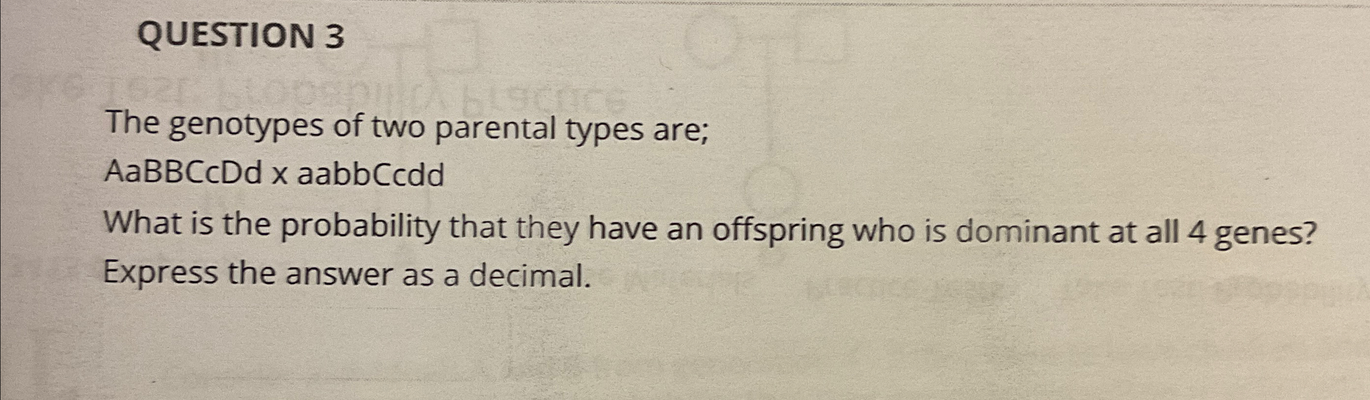 Solved QUESTION 3The genotypes of two parental types | Chegg.com