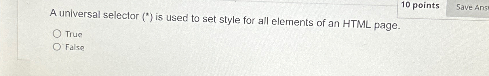 Solved A universal selector (**) ﻿is used to set style for | Chegg.com