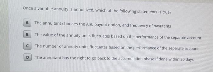 Solved Once a variable annuity is annuitized, which of the | Chegg.com