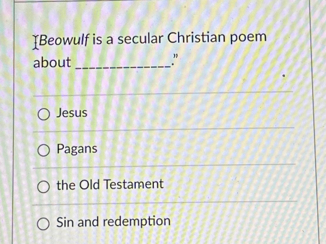 Solved Beowulf is a secular Christian poem | Chegg.com