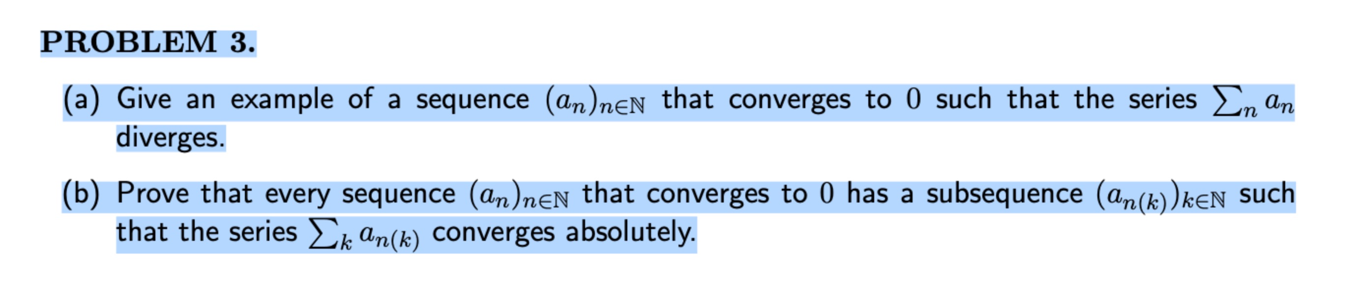 Solved PROBLEM 3.(a) ﻿Give an example of a sequence (an)ninN | Chegg.com