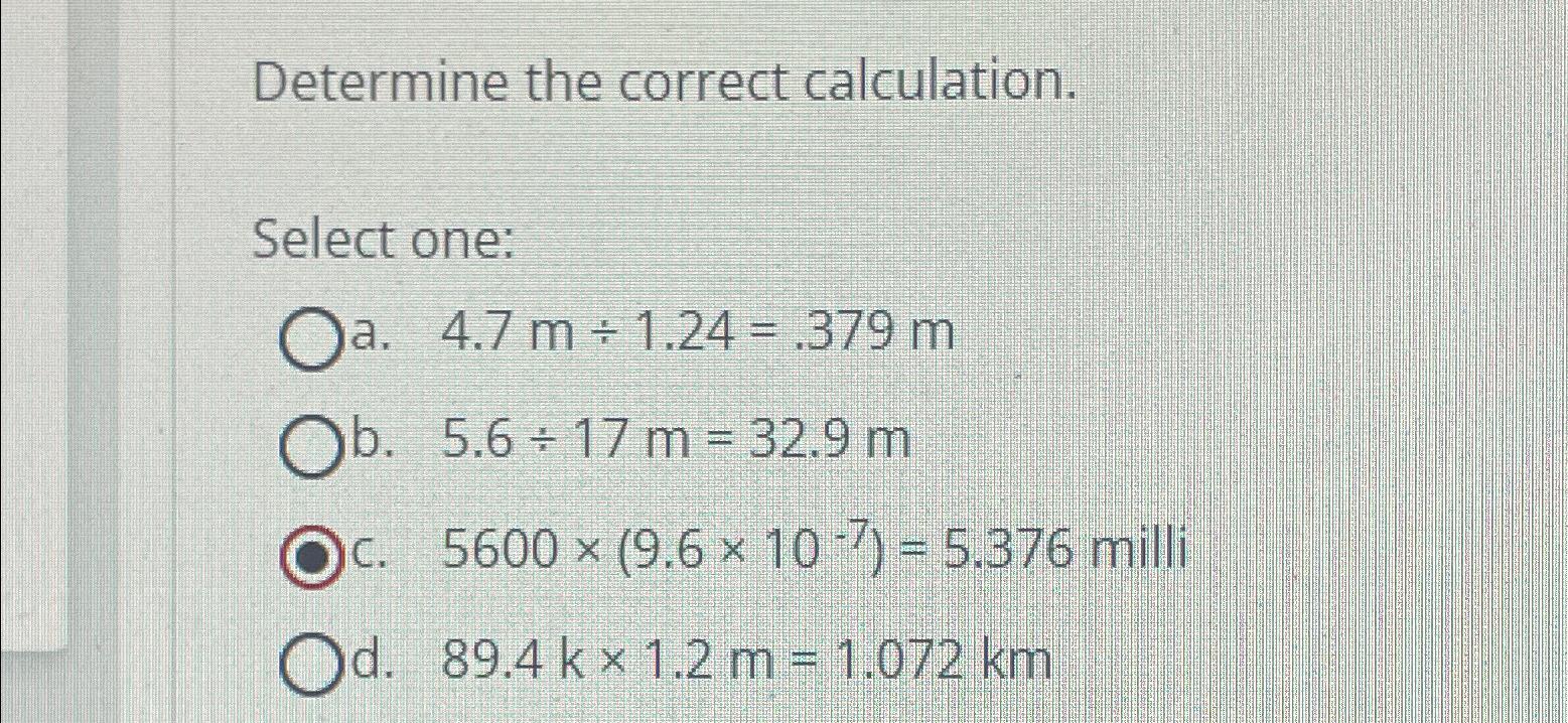 Solved Determine the correct calculation.Select | Chegg.com