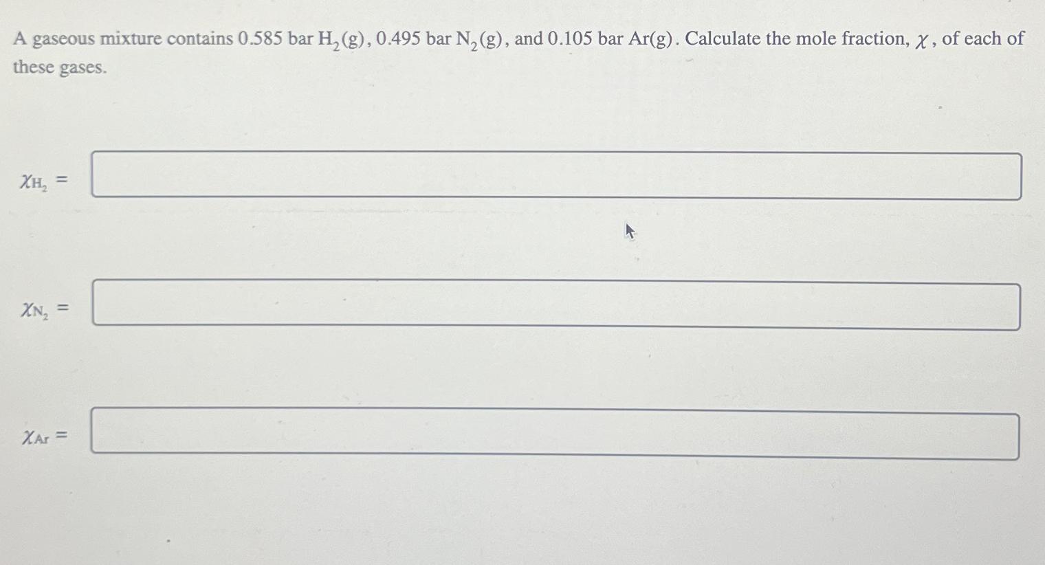 Solved A gaseous mixture contains 0.585 bar H_(2)(g),0.495 | Chegg.com