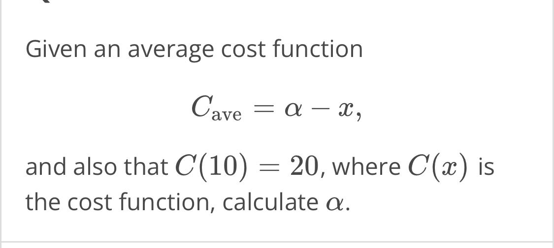 Solved Given An Average Cost Functioncave α X And Also That