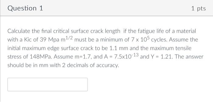 Solved Calculate the final critical surface crack length if | Chegg.com