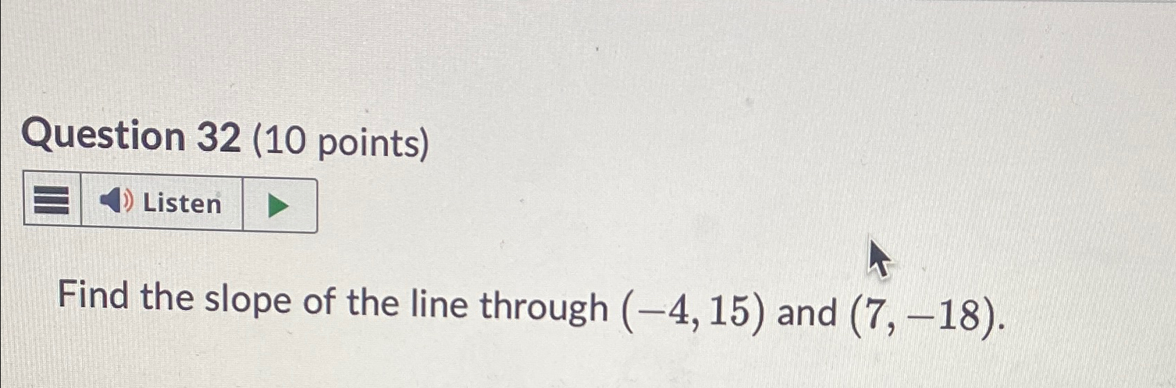 Solved Question 32 (10 ﻿points)Find the slope of the line | Chegg.com