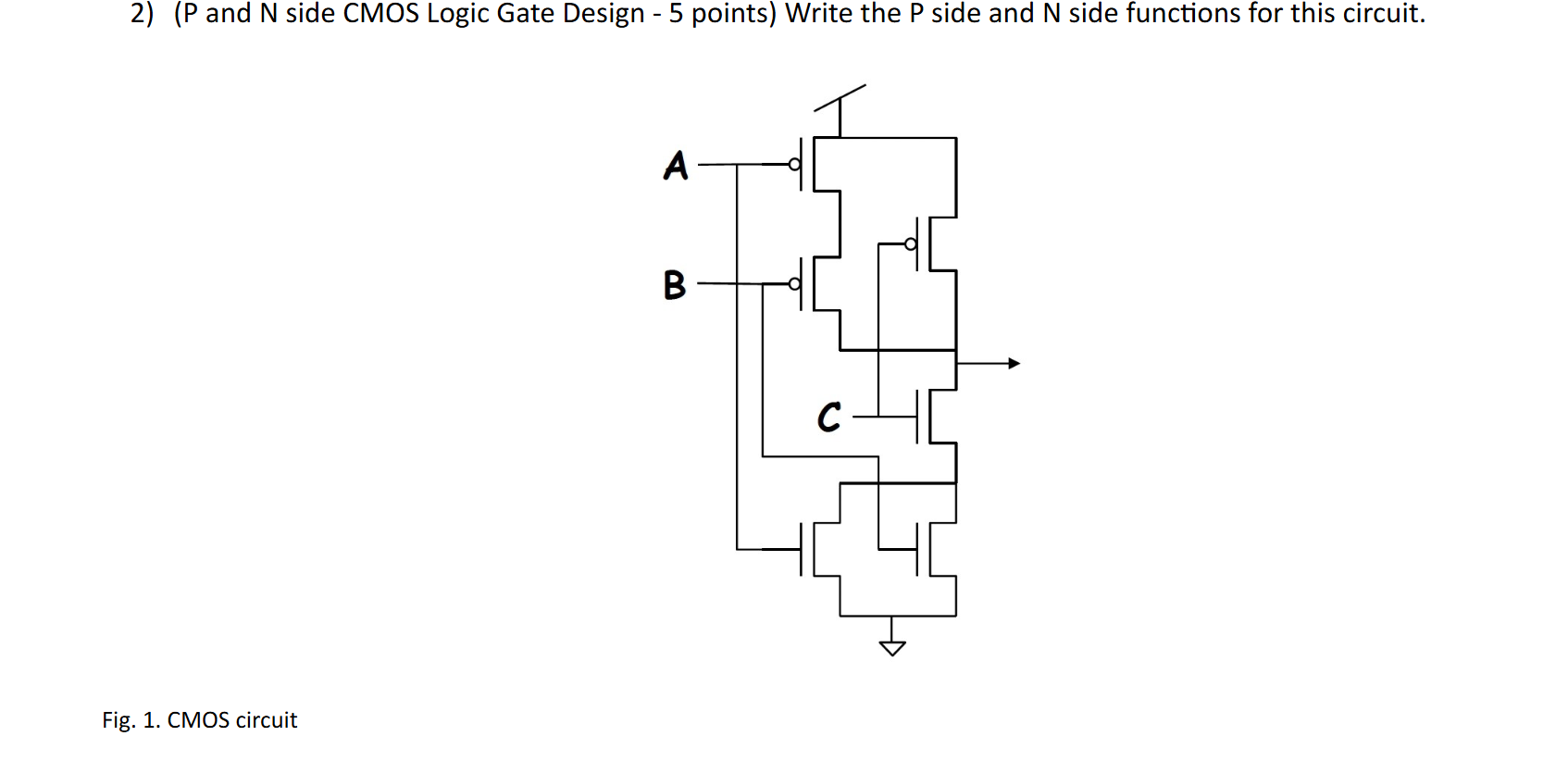 Solved 2) ( ﻿P and N side CMOS Logic Gate Design - 5 | Chegg.com