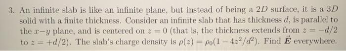 Solved 3. An infinite slab is like an infinite plane, but | Chegg.com