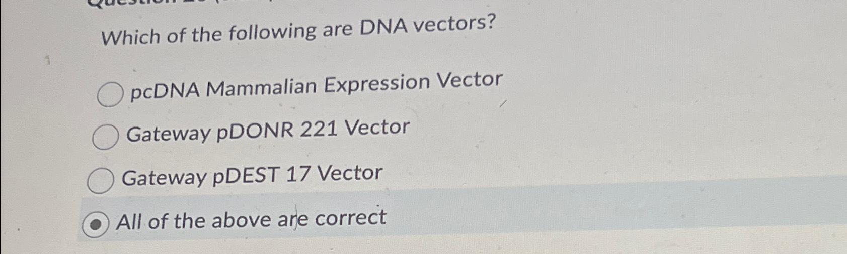 Solved Which of the following are DNA vectors?pcDNA | Chegg.com