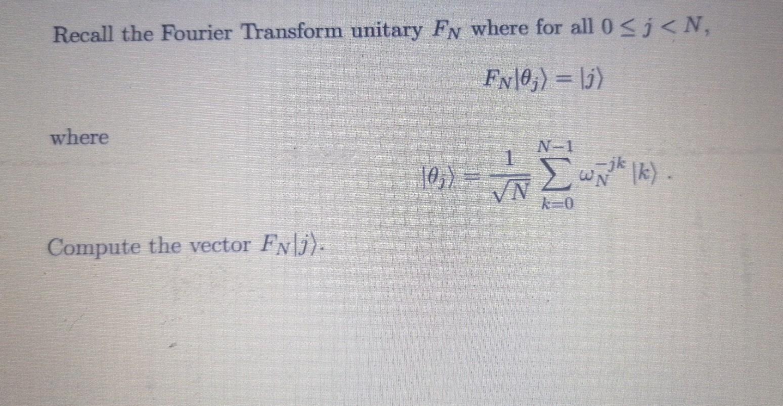 Solved Recall the Fourier Transform unitary Fn where for all | Chegg.com