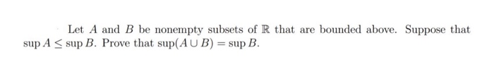 Solved Let A and B be nonempty subsets of R that are bounded | Chegg.com