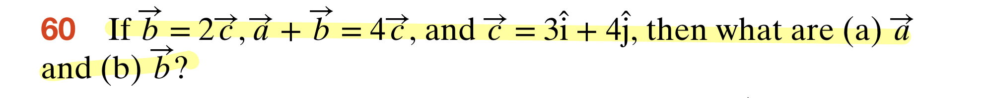 Solved 60 ﻿If vec(b)=2vec(c),vec(a)+vec(b)=4vec(c), ﻿and | Chegg.com