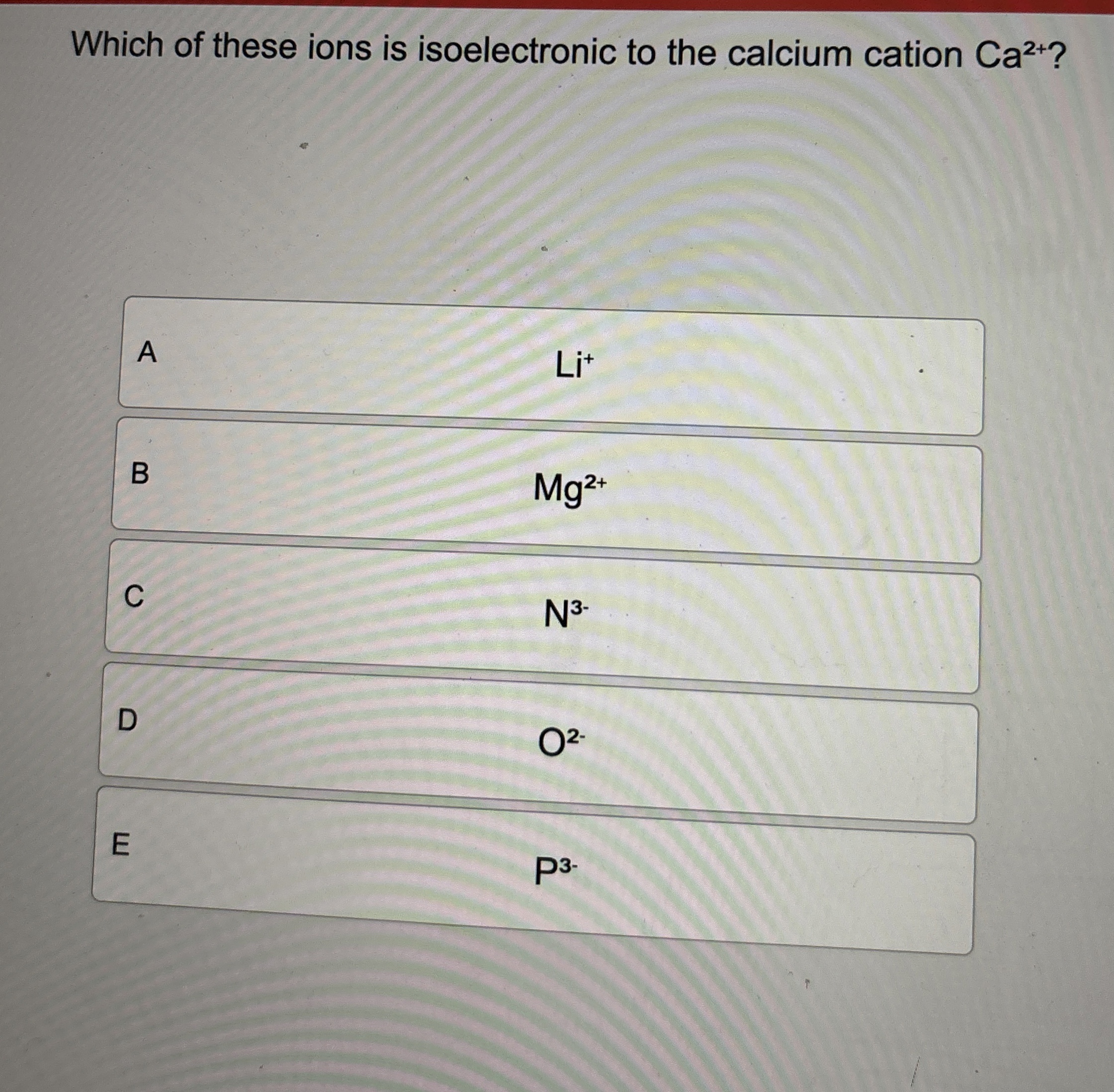 Solved Which of these ions is isoelectronic to the calcium | Chegg.com