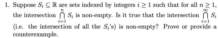 Solved 1. Suppose Si⊆R are sets indexed by integers i≥1 such | Chegg.com