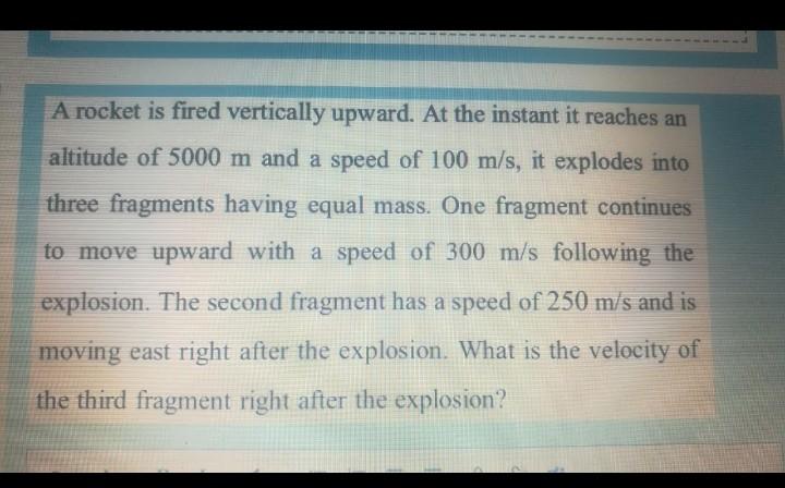 Solved A rocket is fired vertically upward. At the instant | Chegg.com