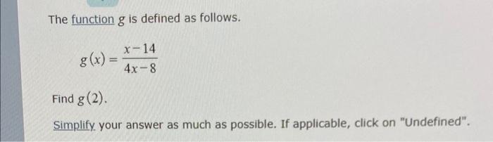 Solved The function g is defined as follows. g(x)=4x−8x−14 | Chegg.com