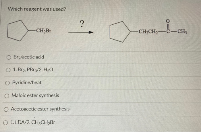 Solved Which reagent was used? ? _CH, -CH Br -CH2CH2 -C-CH3 | Chegg.com