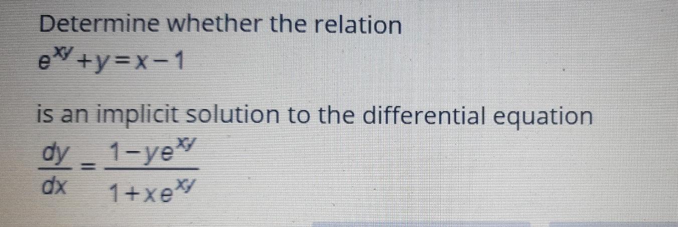 Solved Determine whether the relation ex+y=x-1 is an | Chegg.com